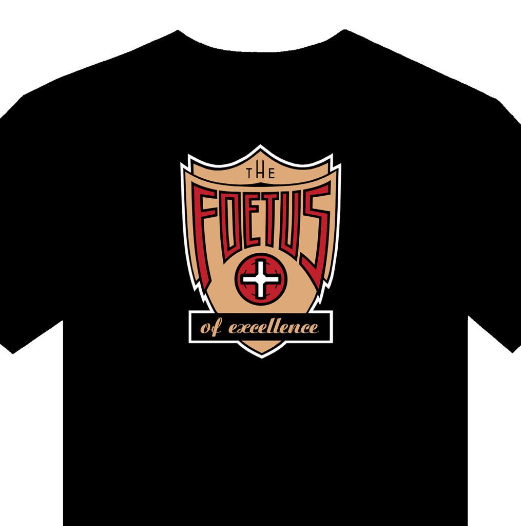 Classic Foetus Of Excellence shirt available once more! – JG Thirlwell